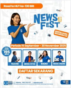 BRI News Fest 2025 : Ajak Jurnalis Tanah Air Berkompetisi, Menangkan ...